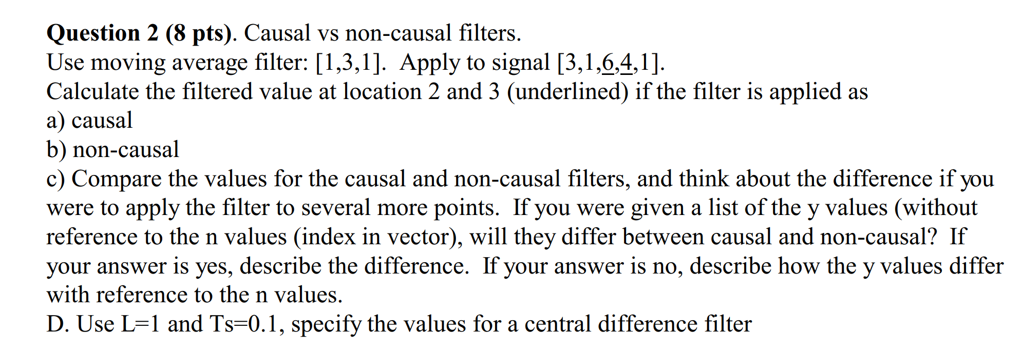 Solved Question 2 (8 pts). Causal vs non-causal filters. Use | Chegg.com