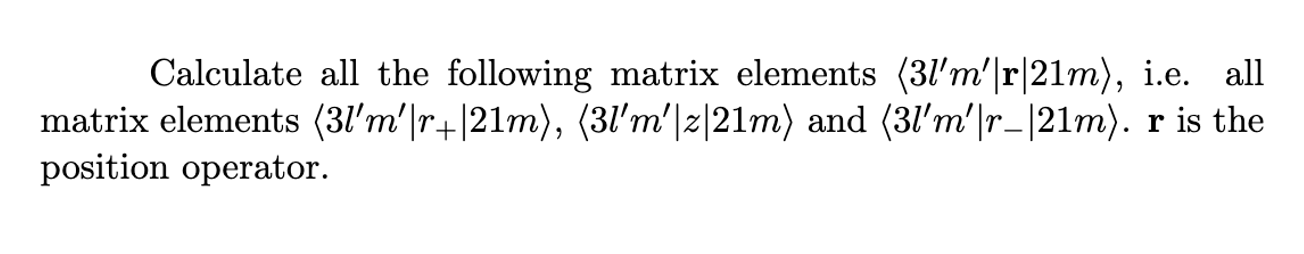 Solved Calculate all the following matrix elements | Chegg.com