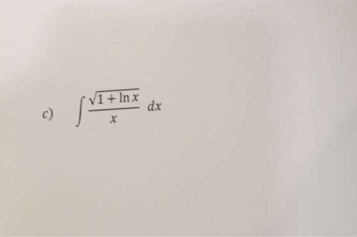 Solved integral Squareroot 1 + ln x/x dx | Chegg.com