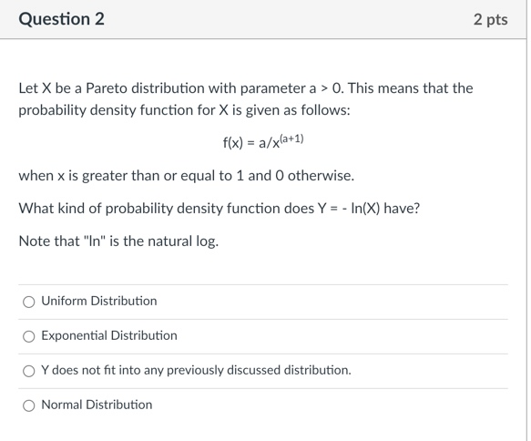 Solved Question 2 2 pts Let X be a Pareto distribution with | Chegg.com