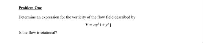 Solved Problem One Determine an expression for the vorticity | Chegg.com