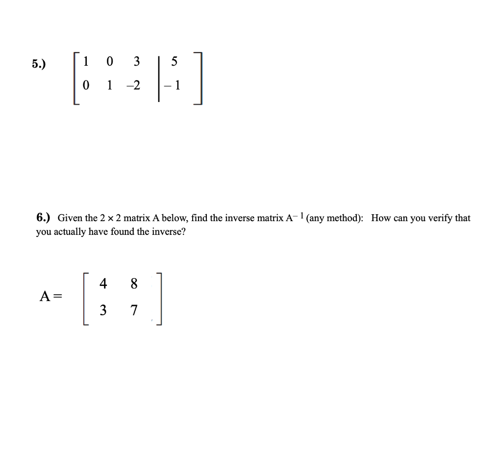 Solved 5.) 1 0 3 5 0 1 -2 - 1 6.) Given the 2 x 2 matrix A | Chegg.com