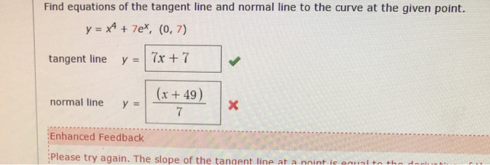 Solved Find equations of the tangent line and normal line to | Chegg.com