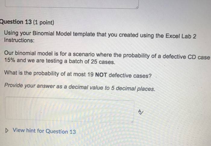 Solved Question 13 (1 point) Using your Binomial Model | Chegg.com