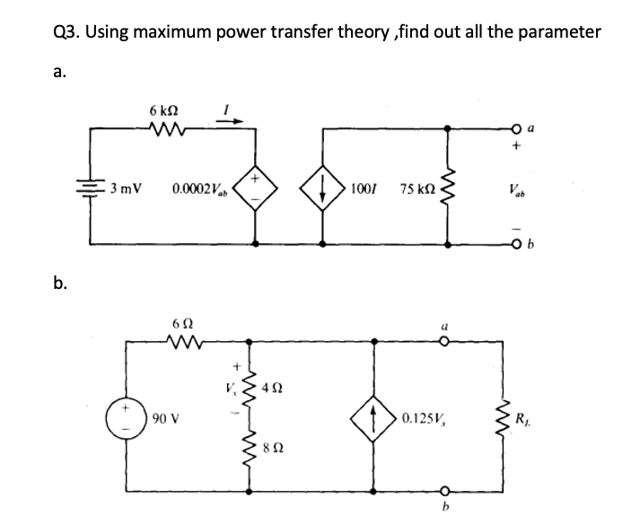 Solved Q3. Using maximum power transfer theory, find out all | Chegg.com