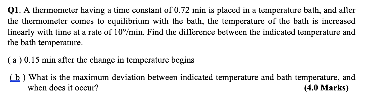 Solved Q1. A thermometer having a time constant of 0.72 min | Chegg.com