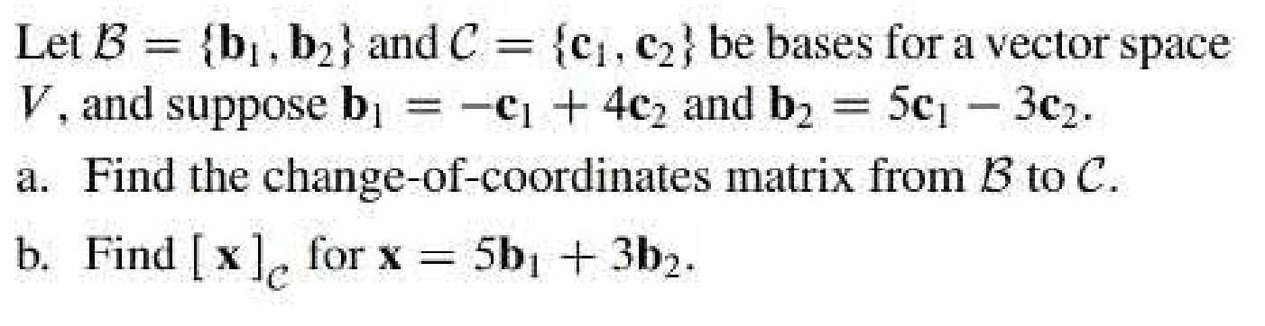 Solved Let B={b1,b2} and C={c1,c2} be bases for a vector | Chegg.com