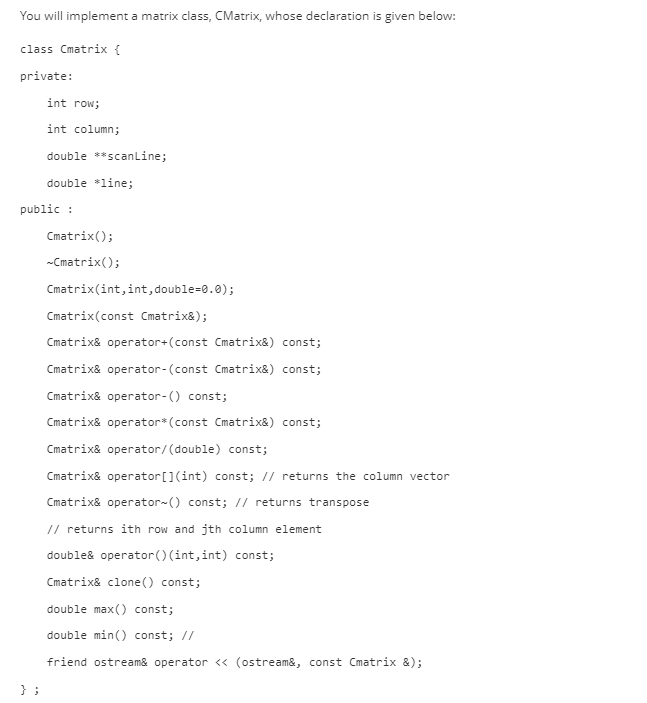 You will implement a matrix class, CMatrix, whose | Chegg.com