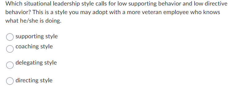 Solved Which situational leadership style calls for low | Chegg.com