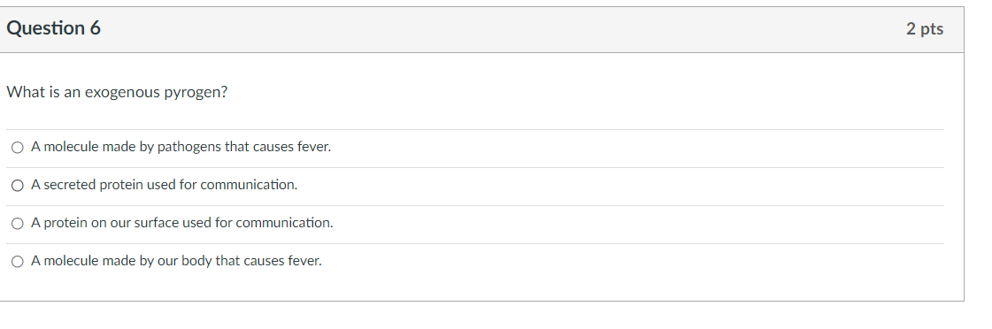Solved Question 6 2 pts What is an exogenous pyrogen? O A | Chegg.com