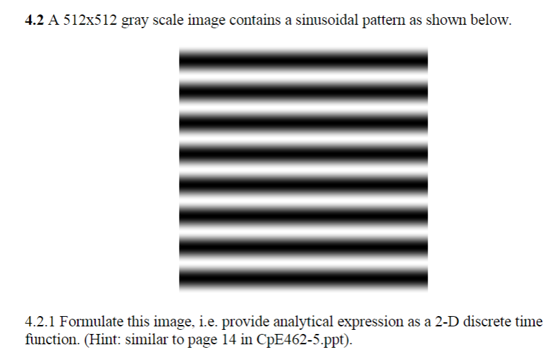 Solved 4.2 A 512×512 gray scale image contains a sinusoidal | Chegg.com