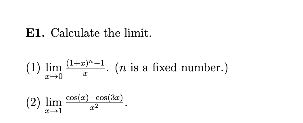 Solved E1. Calculate the limit. (1) limx→0x(1+x)n−1.(n is a | Chegg.com