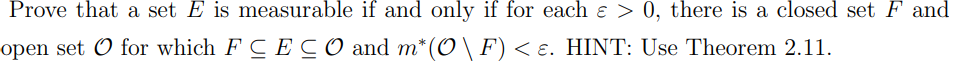 Solved Prove that a set E is measurable if and only if for | Chegg.com