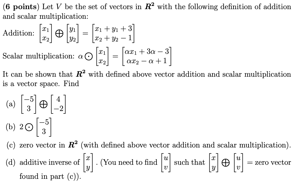 Solved (6 points) Let V be the set of vectors in R2 with the | Chegg.com