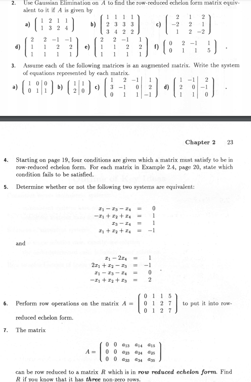 Solved Use Gaussian Elimination on A to find the row-reduced | Chegg.com