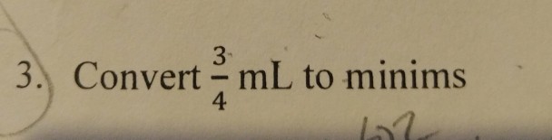 Solved 3- 3. Convert -mL to minims 4 | Chegg.com