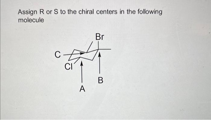 Solved Assign R or S to the chiral centers in the following | Chegg.com