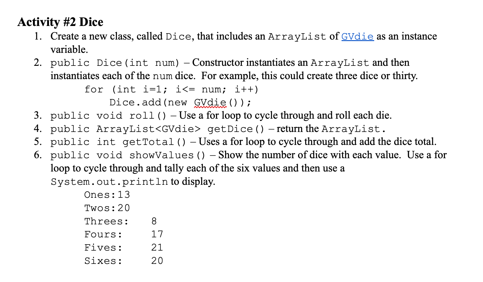 Activity #2 Dice 1. Create a new class, called Dice, | Chegg.com