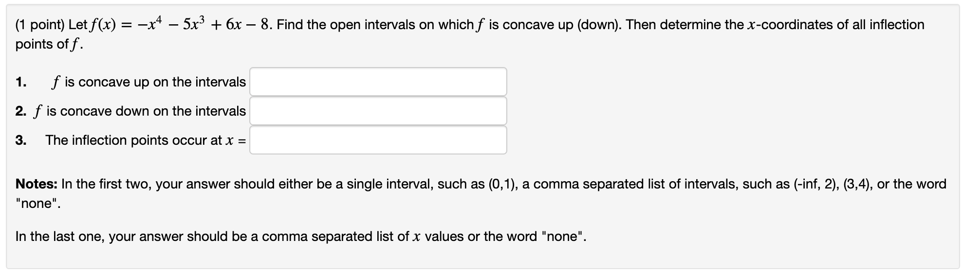 Solved (1 point) Let f(x) = -x4 – 5x3 + 6x – 8. Find the | Chegg.com