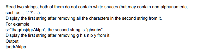 Solved Read two strings, both of them do not contain white | Chegg.com