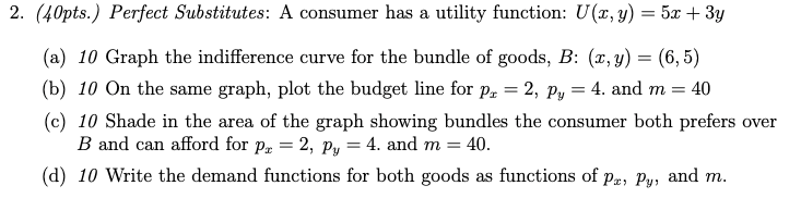 Solved 2. (40pts.) Perfect Substitutes: A consumer has a | Chegg.com