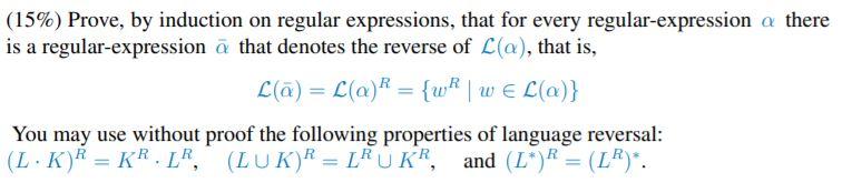 Solved (15%) Prove, by induction on regular expressions, | Chegg.com