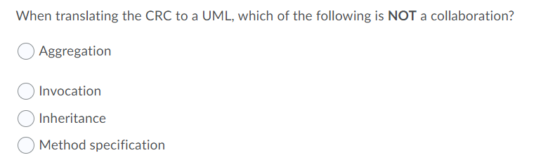 Solved When translating the CRC to a UML, which of the | Chegg.com