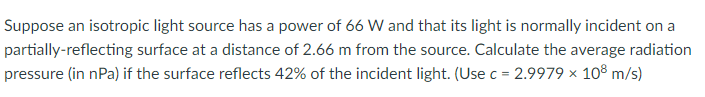Solved Suppose an isotropic light source has a power of 66 W | Chegg.com