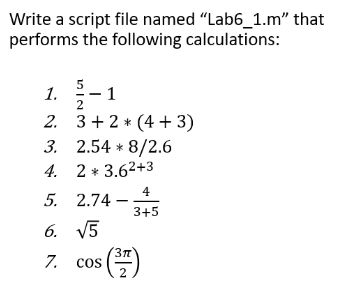 Solved Write a script file named "Lab6_1.m" that performs | Chegg.com