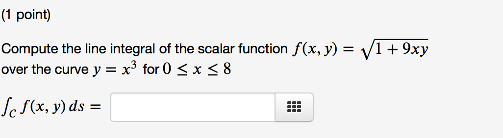 Solved (1 point) Compute the line integral of the scalar | Chegg.com