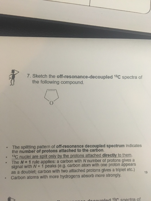 Solved 7. Sketch the off-resonance-decoupled 13C spectra of | Chegg.com