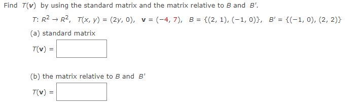 Solved Find T(v) by using the standard matrix and the matrix | Chegg.com