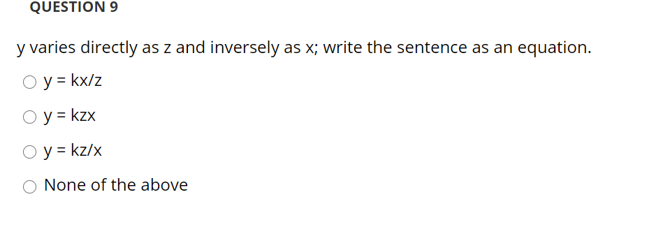 Solved Question 9 Y Varies Directly As Z And Inversely As X