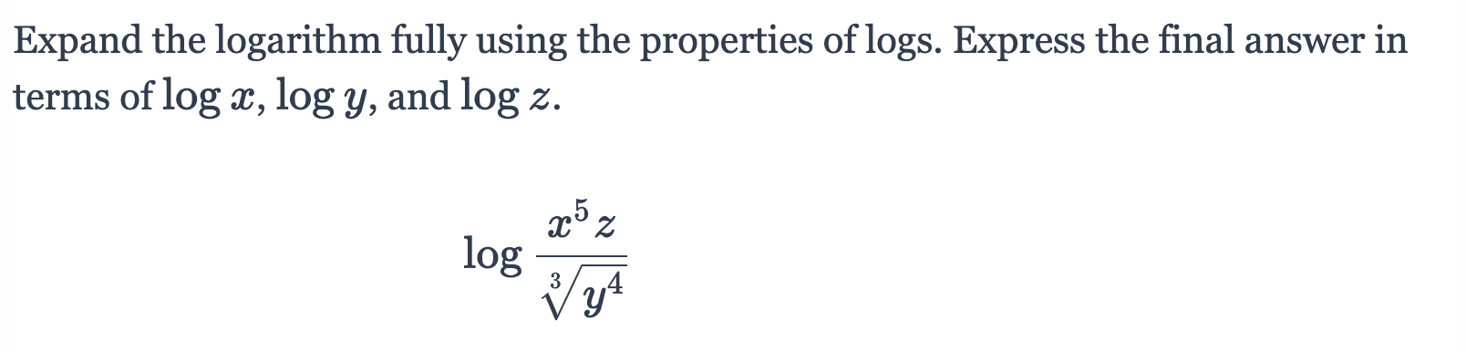 Solved Expand the logarithm fully using the properties of | Chegg.com