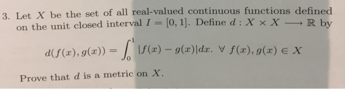 Solved 3. Let X be the set of all real-valued continuous | Chegg.com