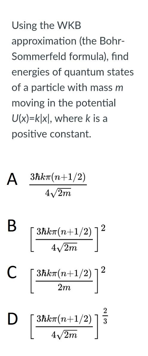 Solved Using the WKB approximation (the Bohr- Sommerfeld | Chegg.com