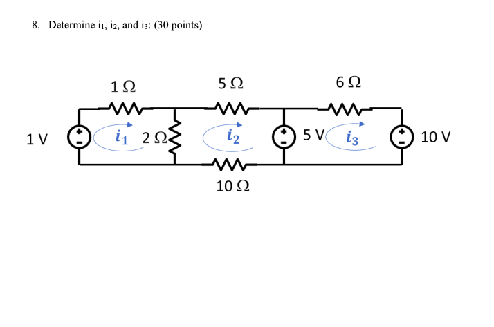 Solved 8. Determine i1,i2, and i3: ( 30 points) | Chegg.com