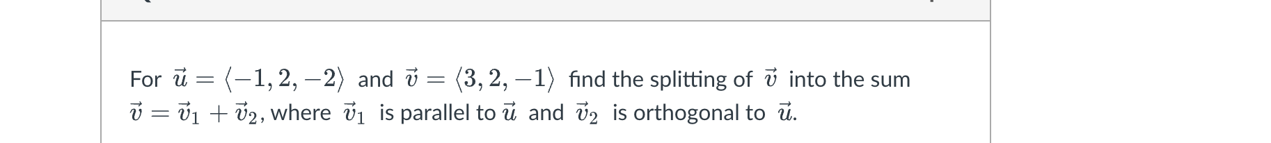 Solved For vec(u)=(:-1,2,-2:) ﻿and vec(v)=(:3,2,-1:) ﻿find | Chegg.com
