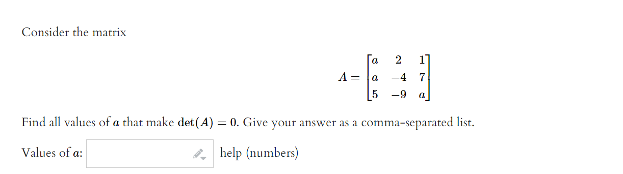 Solved Consider the matrixA=[a21a-475-9a]Find all values of | Chegg.com