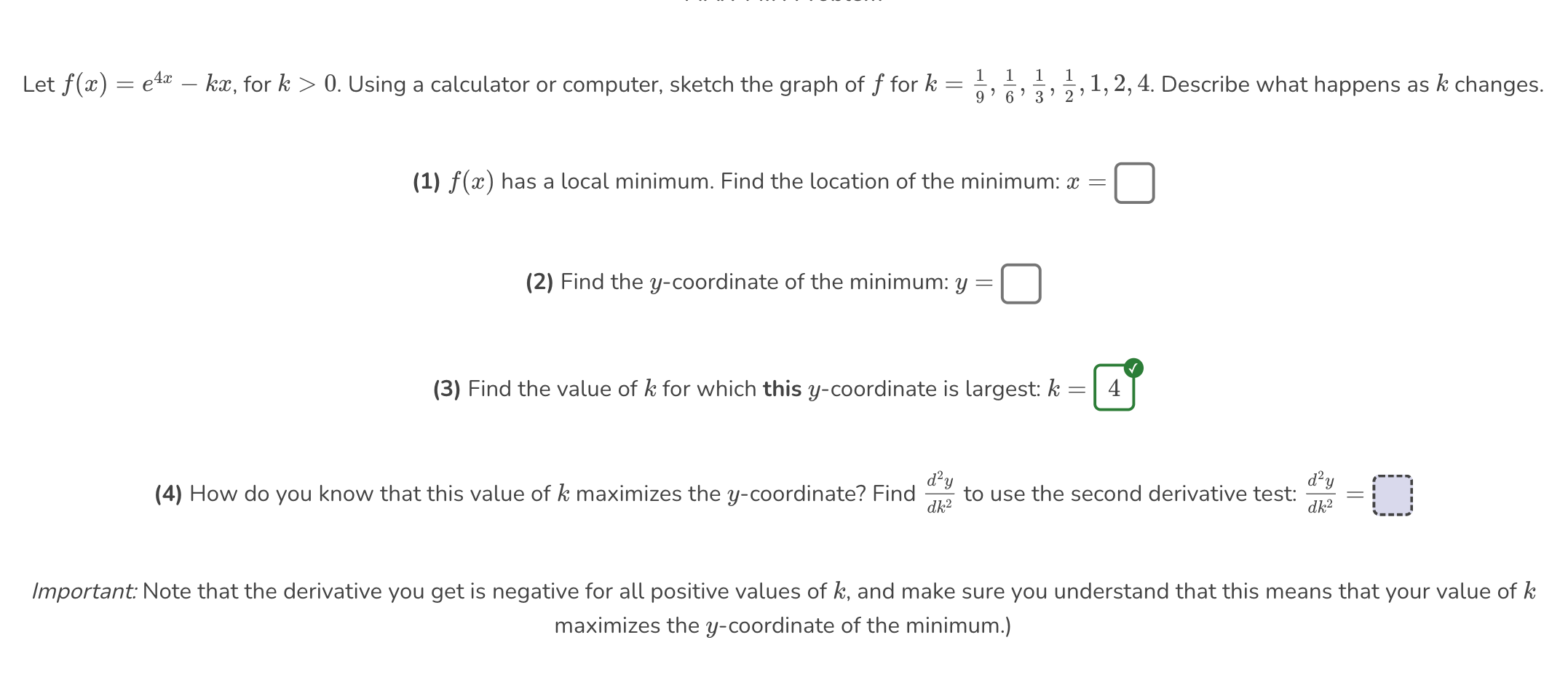 Solved Let f(x)=e4x−kx, for k>0. Using a calculator or | Chegg.com