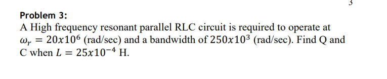 Solved Problem 3: A High frequency resonant parallel RLC | Chegg.com