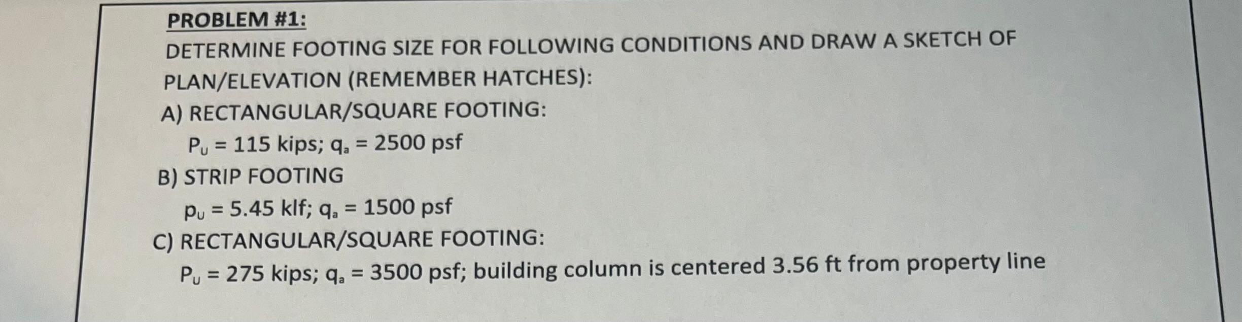 Solved PROBLEM #1: DETERMINE FOOTING SIZE FOR FOLLOWING | Chegg.com