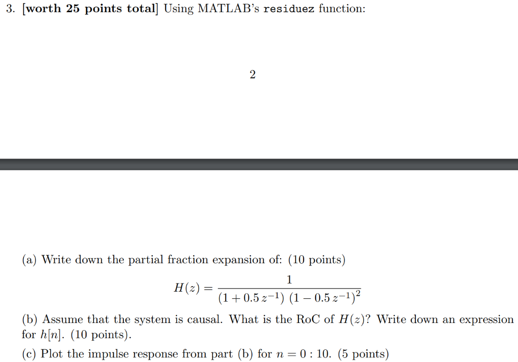 Solved 3. [worth 25 points total] Using MATLAB's residuez | Chegg.com