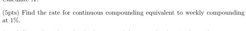 Solved (5pts) Find the rate for continuous compounding | Chegg.com