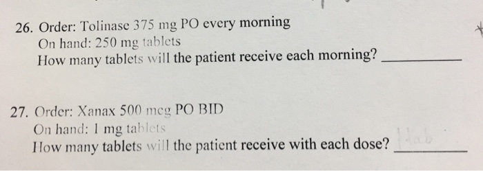 Solved 26. Order: Tolinase 375 mg PO every morning On hand: | Chegg.com