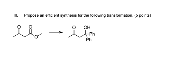 Solved III. Propose an efficient synthesis for the following | Chegg.com Solved III. Propose an efficient synthesis for the following | Chegg.com