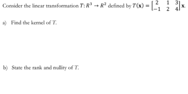 Solved Consider the linear transformation T:R3→R2 defined by | Chegg.com