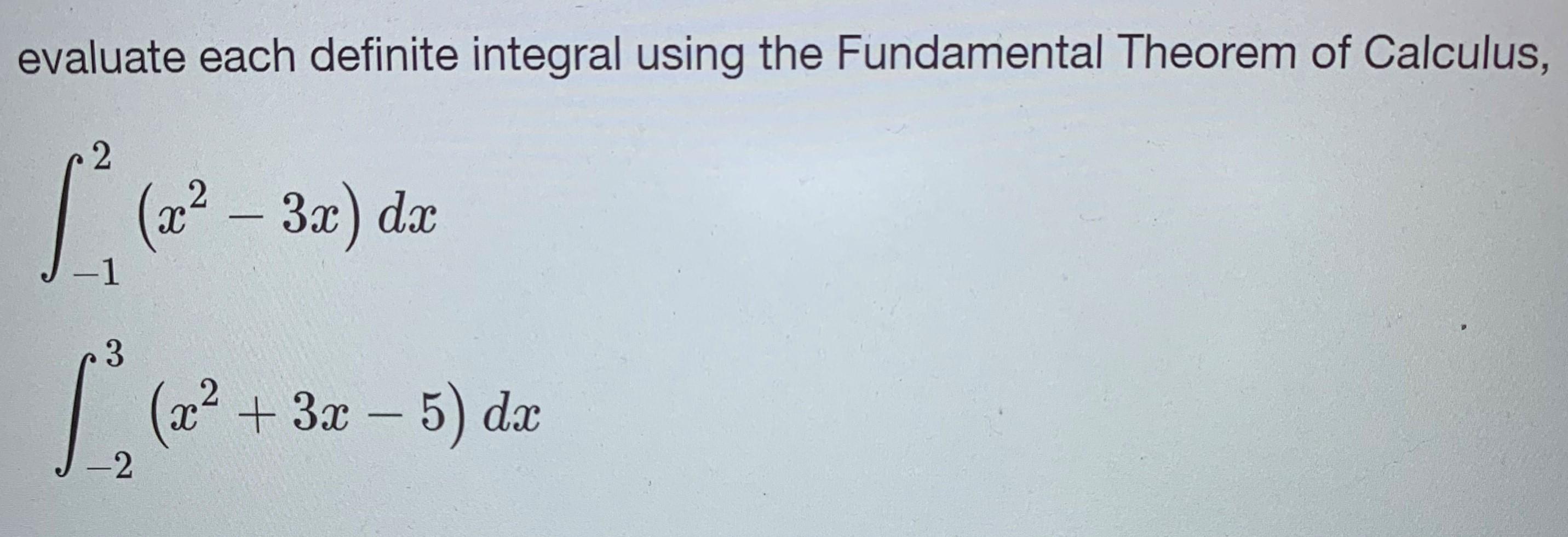 Solved evaluate each definite integral using the Fundamental | Chegg.com