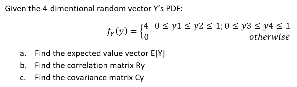 Solved Given the 4-dimentional random vector Y's PDF: fy(y) | Chegg.com