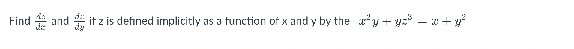 Solved Find dxdz and dydz if z is defined implicitly as a | Chegg.com